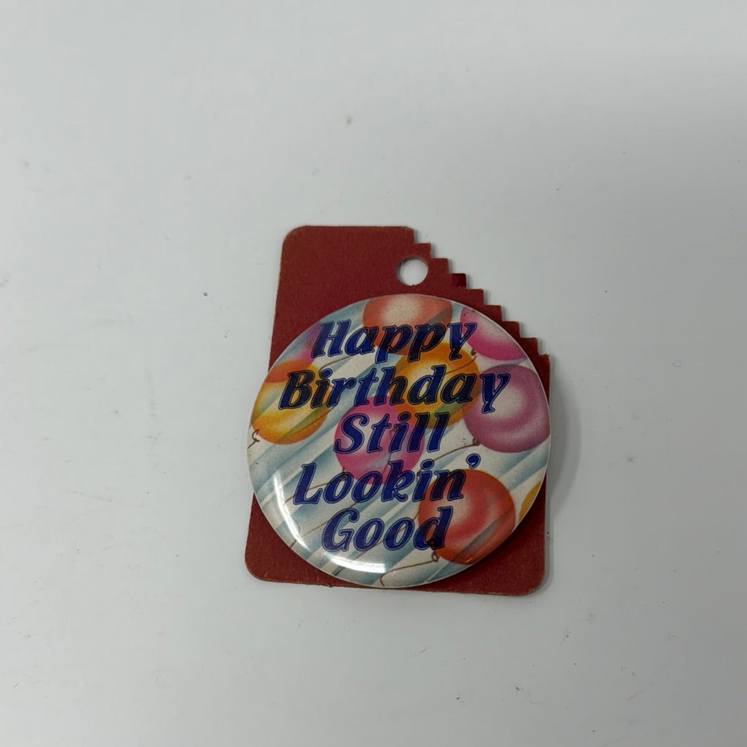 Vintage Pin Happy Birthday Still Lookin’ Good – shophobbymall
